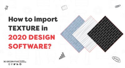 How to Import Textures into 2020 Design Software | 3D Decorative